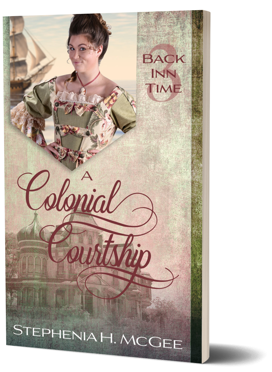 A Colonial Courtship: Back Inn Time Book Three – StepheniaHMcGee